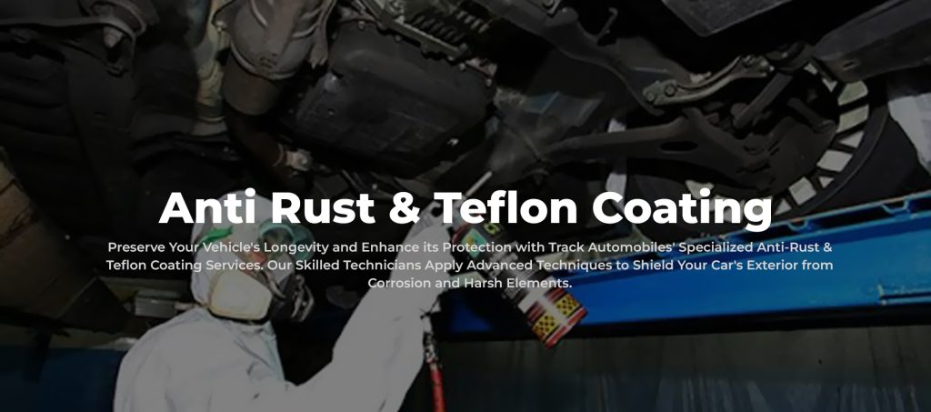 Anti Rust & Teflon Coating – Track Automobiles